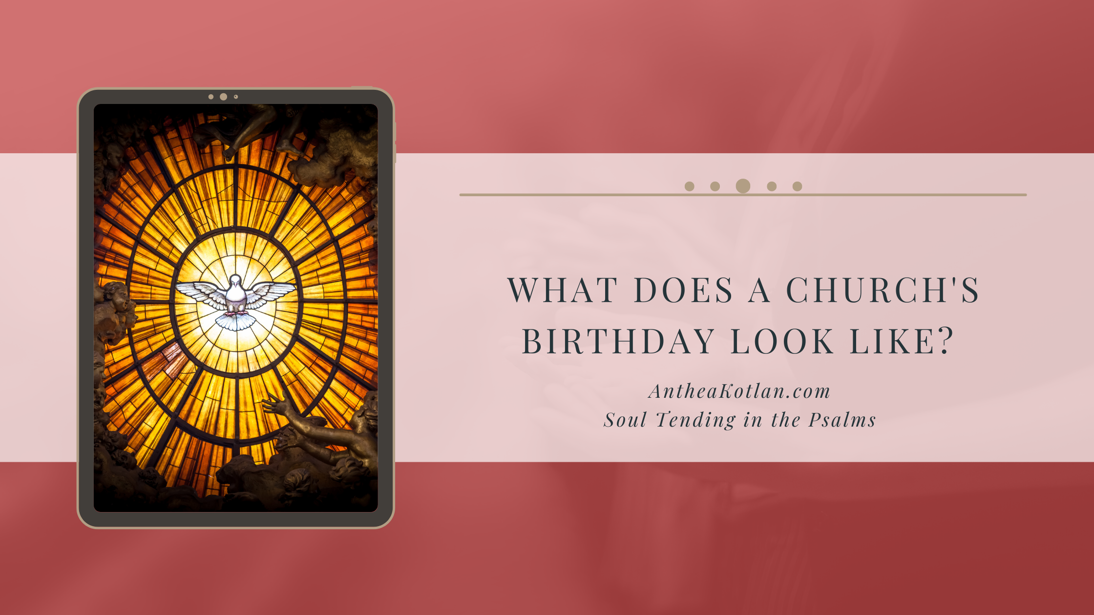 What Does a Church’s Birthday Look Like? Psalm 68: 19-35 | Anthea Kotlan